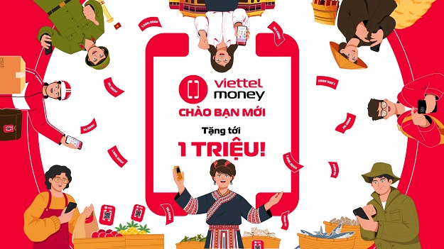 Viettel Money: Đăng ký mới, nhận ngay từ 10k tới 1 triệu đồng