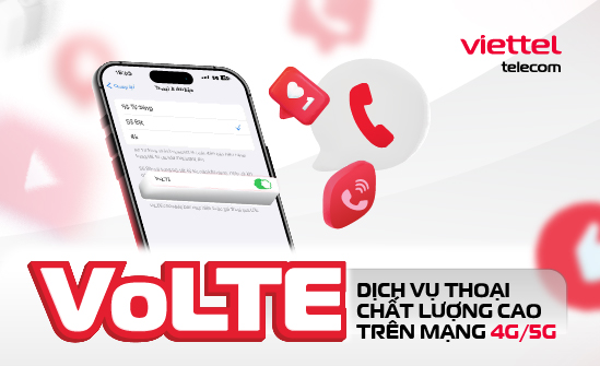 VoLTE – dịch vụ thoại chất lượng cao trên hạ tầng mạng 4G/5G Viettel
